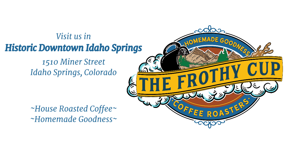 The Frothy Cup | Idaho Springs, CO